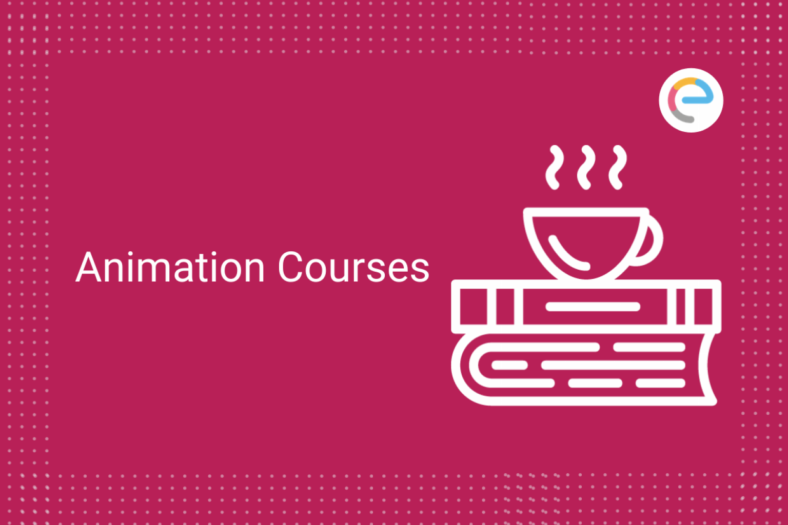 Animation Courses Animation Courses To Pursue After 12th And 